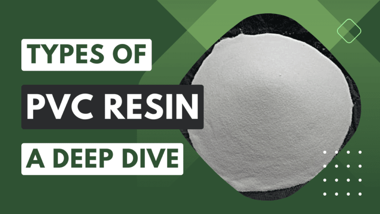 PVC Resin Types: A Deep Dive